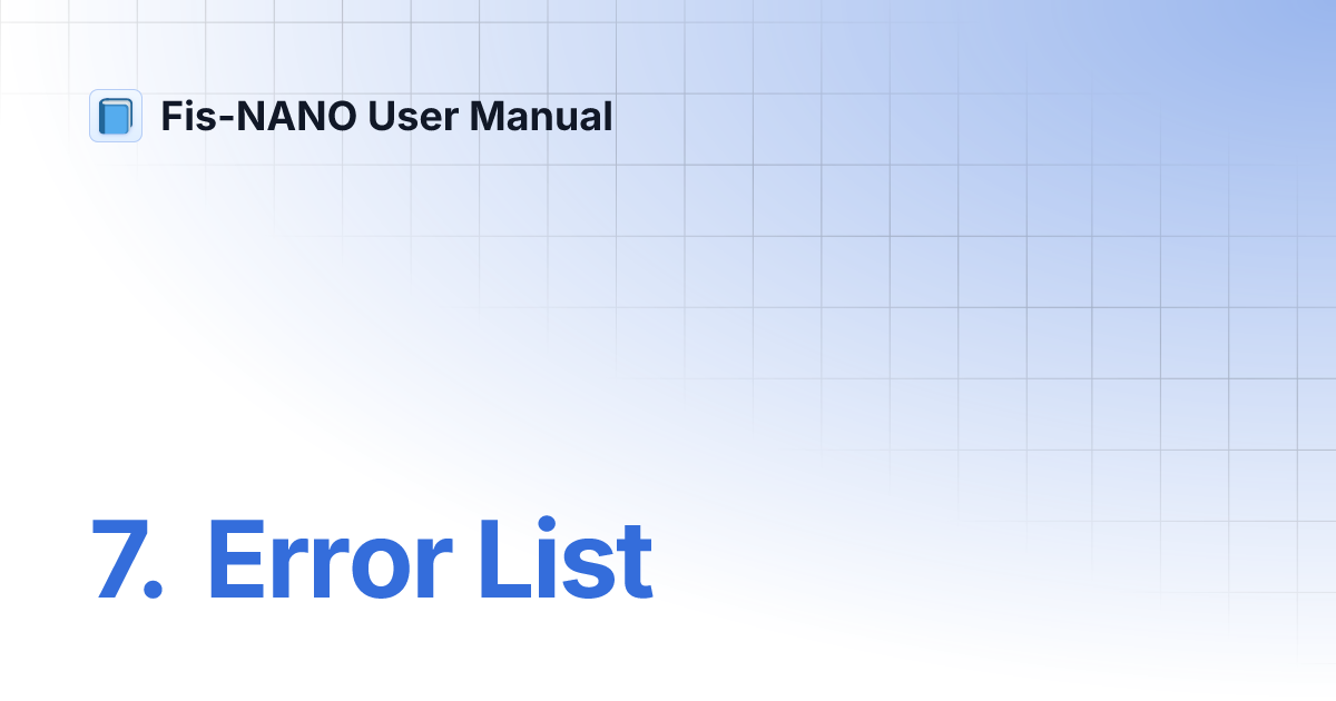 7. Error List | Fis-NANO User Manual